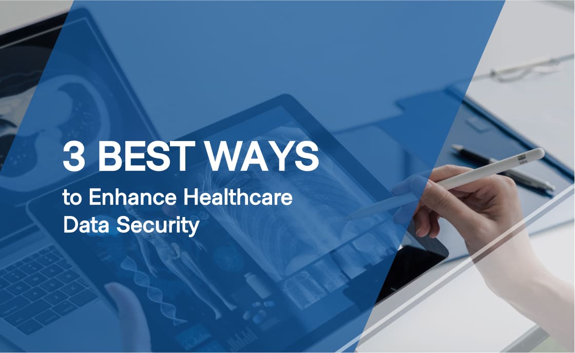 3 Best Ways to Enhance Healthcare Data Security - Glorium Technologies