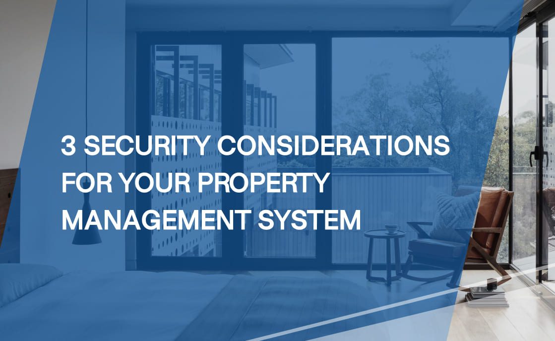 3 Security Considerations for Your Property Management System