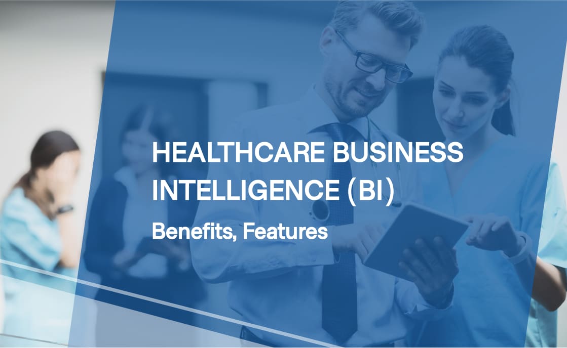 Healthcare Business Intelligence (BI): Benefits, Features - Glorium ...