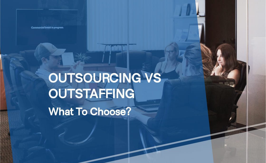 Outsourcing vs Outstaffing: What To Choose? - Glorium Technologies