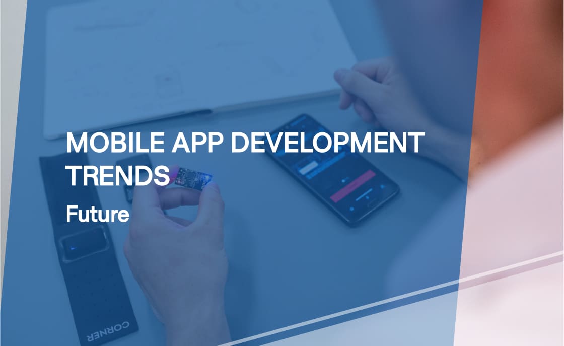 The Future and Trends of Mobile App Development - Glorium Technologies