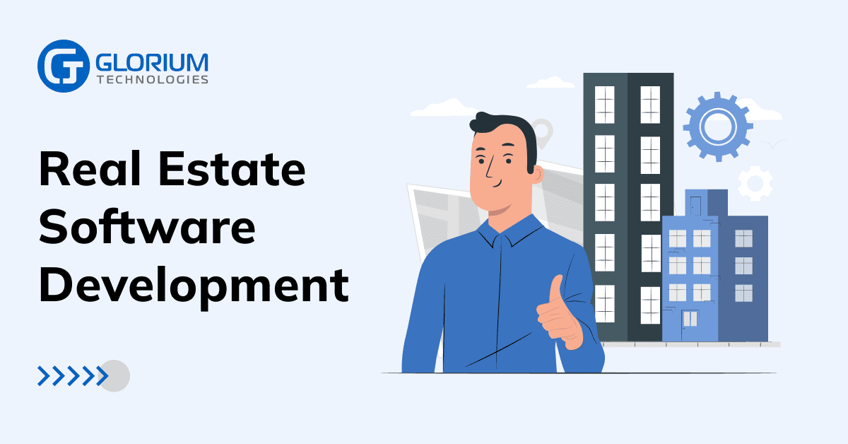 Real Estate Software Development Company - Glorium Technologies